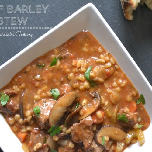 Beef Barley Stew Sarcastic Cooking