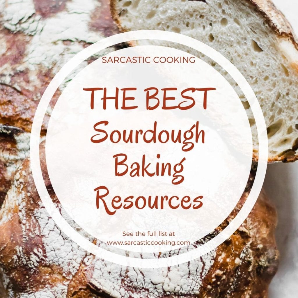 My Favorite Sourdough Baking Resources - Sarcastic Cooking