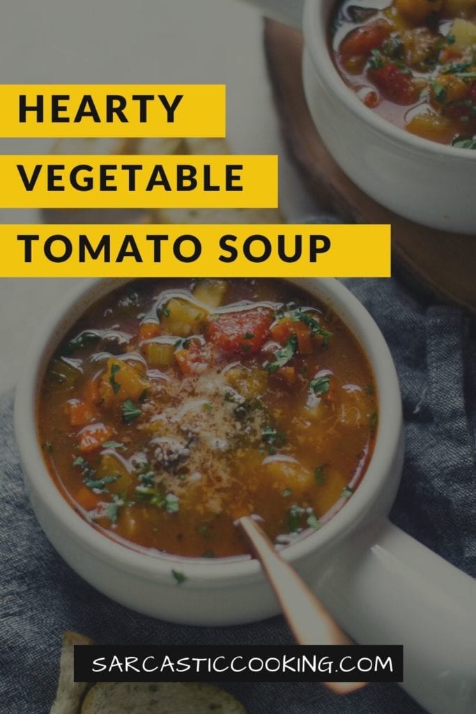 Hearty Vegetable Tomato Soup - Sarcastic Cooking